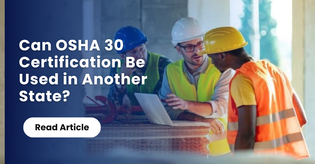 Can OSHA 30 Certification Be Used in Another State?